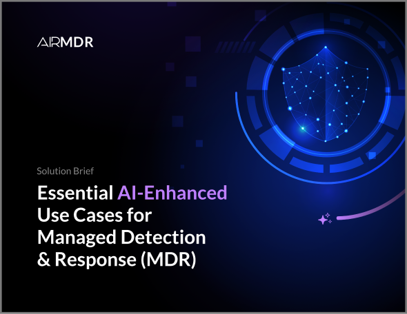 Essential AI-Enhanced Use Cases for Managed Detection & Response (MDR)